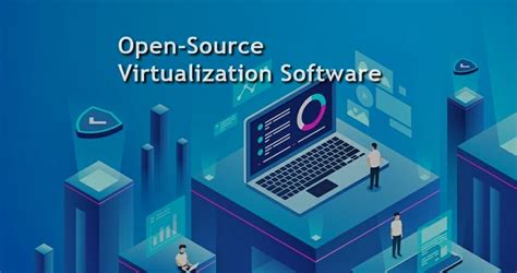 The Complete Guide To Virtualization Software And What It Can Do For You