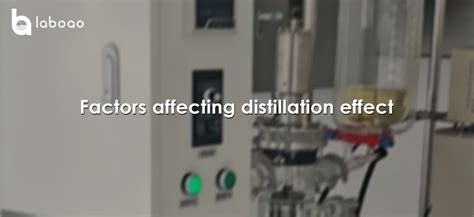 Explore The Factors Affecting The Distillation Effect In Molecular