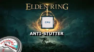 Anti Stutter High CPU And Disk Priority Elden Ring At Elden Ring Nexus Mods And Community