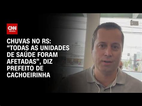 Chuvas No Rs “todas As Unidades De Saúde Foram Afetadas” Diz Prefeito