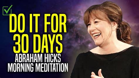 Most Powerful Morning Meditation Abraham Hicks Do It For 30 Days