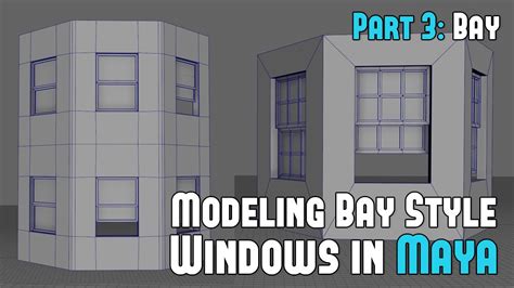 Modeling Bay Style Windows Maya Modeling Windows Part 35 Modeling Better Environments Wmaya