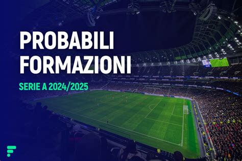 Probabili Formazioni 35 Giornata Serie A Titolari Ballottaggi E