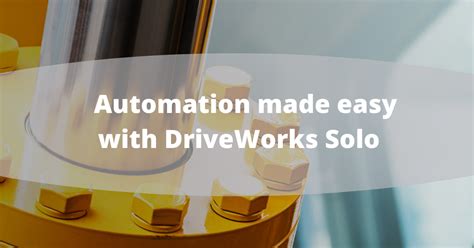 Activate To Automate With Driveworks Solo Trimech Store