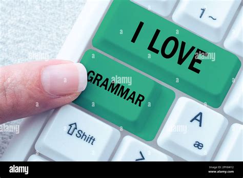 Sign Displaying I Love Grammar Business Approach Act Of Admiring System And Structure Of