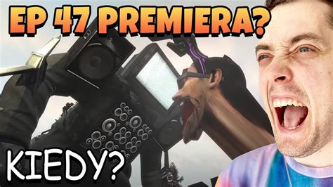 KIEDY WYJDZIE ODCINEK 47 SKIBIDI TOILET ZNAM DATĘ YouTube