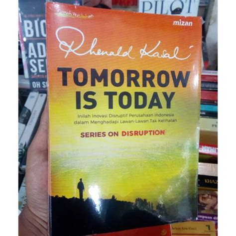 Jual Buku Tomorrow Is Today Rhenald Kasali Murah Shopee Indonesia
