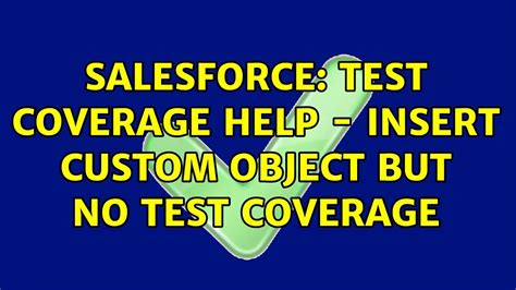 Salesforce Test Coverage Help Insert Custom Object But No Test
