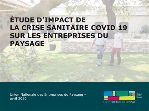 Limpact De La Crise Covid 19 Sur Les Entreprises Du Paysage Unep