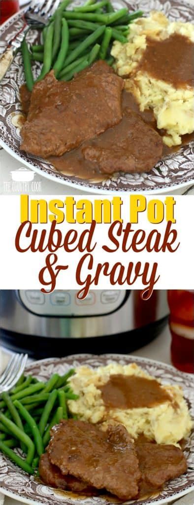 Instant Pot Cubed Steak And Gravy The Country Cook