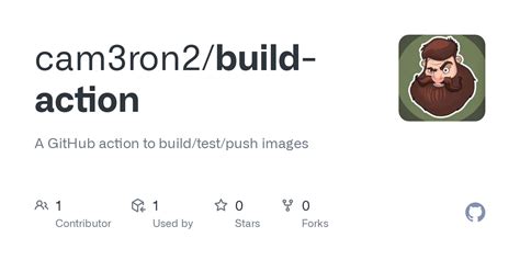 github cam3ron2 build action a github action to build test push images