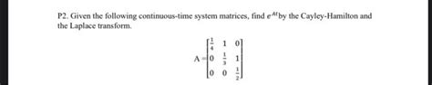 solved p2 given the following continuous time system