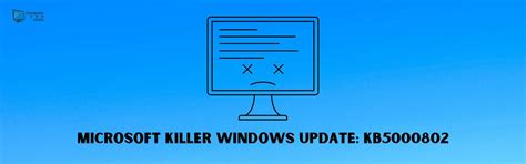 Patch Tuesday Microsoft Killer Windows Update KB5000802