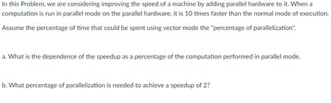 Solved In This Problem We Are Considering Improving The