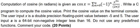 Solved Computation Of Cosine In Radians Is Given As Cos X Chegg