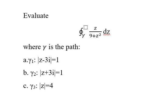 Solved Evaluate ∮γ9z2zdz Where γ Is The Path A
