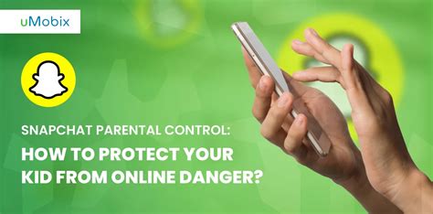 Snapchat Parental Control How To Protect Your Kid From Online Danger