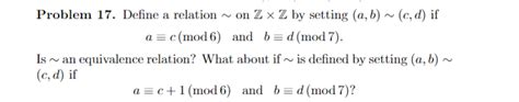 Solved Problem 17 Define A Relation ∼ On Z×z By Setting