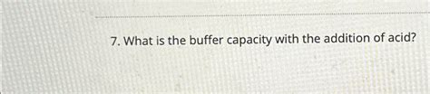 Solved What Is The Buffer Capacity With The Addition Of