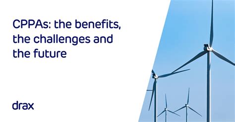 Cppas The Benefits The Challenges And The Future Drax