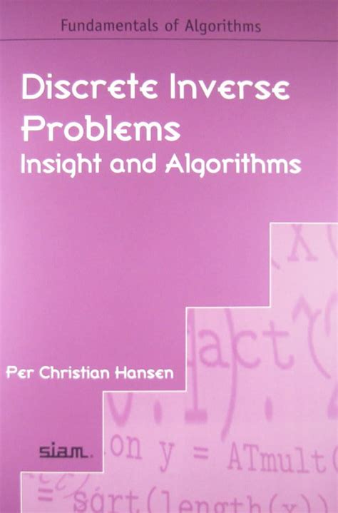 Discrete Inverse Problems Insight And Algorithms Fundamentals Of