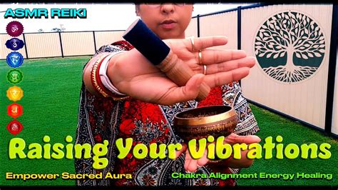 ASMR Reiki Chakra Alignment Energy Healing Raising Your Vibrations