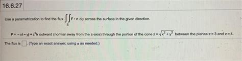 solved 16 6 27 use a parametrization to find the flux ssr n