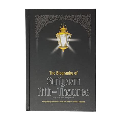 The Biography Sufyaan Ath Thauree Salahuddin Ali Abdul Maujood Al Aqsa