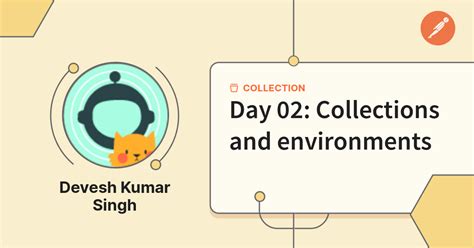 Day 02 Collections And Environments Deveshs 30 Days With Postman