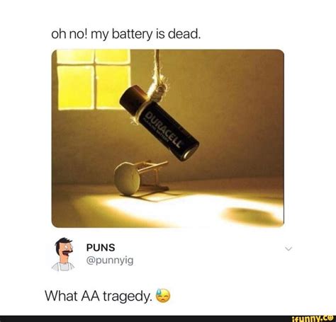 Oh No My Battery Is Dead What Aa Tragedy Ifunny