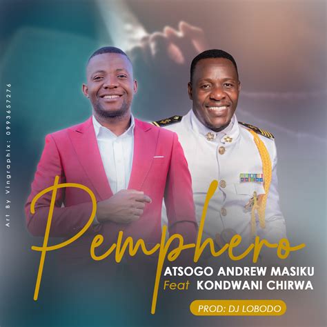 andrew masiku pemphero ft kondwani chirwa prod dj lobodo malawi