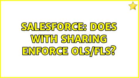 Salesforce Does With Sharing Enforce Olsfls 2 Solutions Youtube