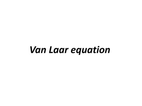 Van Laar And Nrtl Equation In Chemical Engineering Thermodynamicas Pptx