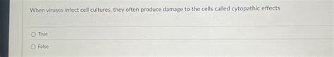 High Quality Solution When Viruses Infect Cell Cultures They Often