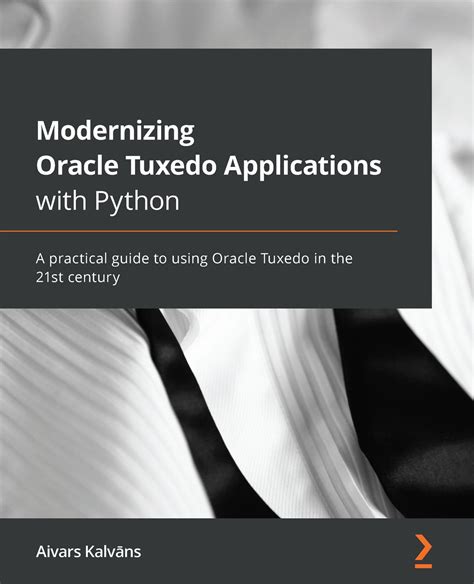 Modernizing Oracle Tuxedo Applications With Python Ebook By Aivars