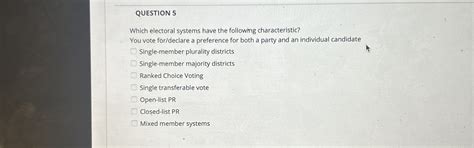 Solved QUESTION 5Which Electoral Systems Have The Following Chegg
