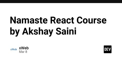 Namaste React Course By Akshay Saini Dev Community