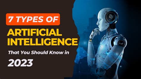 7 Types Of AI That You Should Know In 2023 YouTube