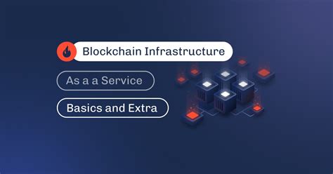 Blockchain Infrastructure As A Service Basics And Extra Dysnix Blockchain Infrastructure As A Service Basics And Extra Dysnix