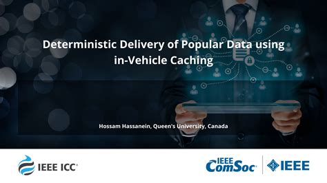 Deterministic Delivery Of Popular Data Using In Vehicle Caching Ieee Communications Society