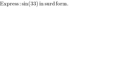 Express Sin 33 In Surd Form Tinku Tara