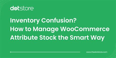 Confused By Woocommerce Attribute Stock Heres The Easiest Way To Manage It Thedotstore