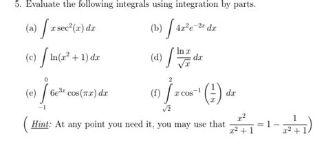 Solved Evaluate The Following Integrals Using Integration Chegg