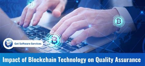 Impact Of Blockchain Technology On Quality Assurance Gss