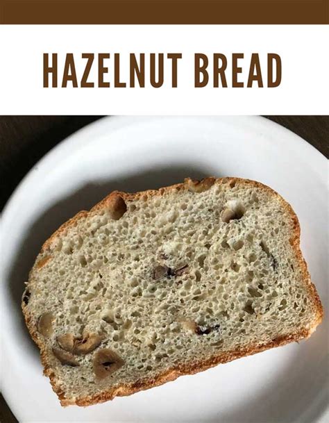 How To Make Hazelnut Bread