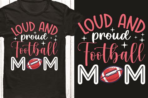 Loud And Proud Football Mom Svg T Shirt Graphic By Almamun2248