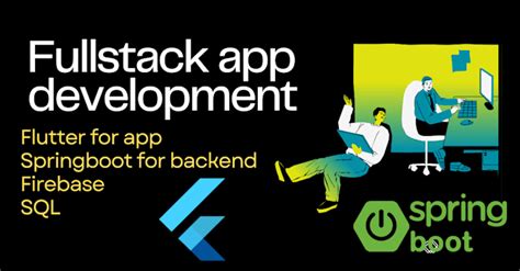 Build Mobile Apps In Flutter And Backend In Springboot By Malikzohaib1