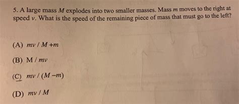 solved 5 a large mass m explodes into two smaller masses
