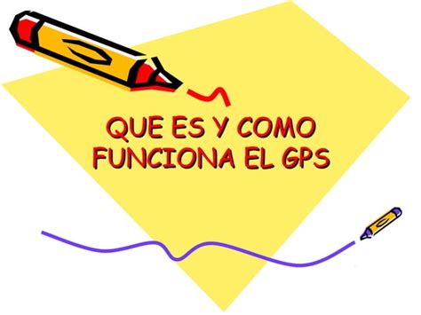 Que Es Y Como Funciona El Gps PPT