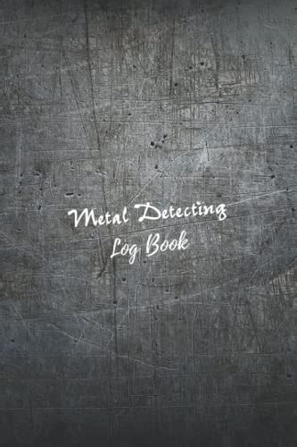 Metal Detecting Log Book This Is Metal Detectorists Record Keeping